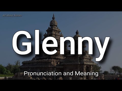 Glenny - Pronunciation and Meaning