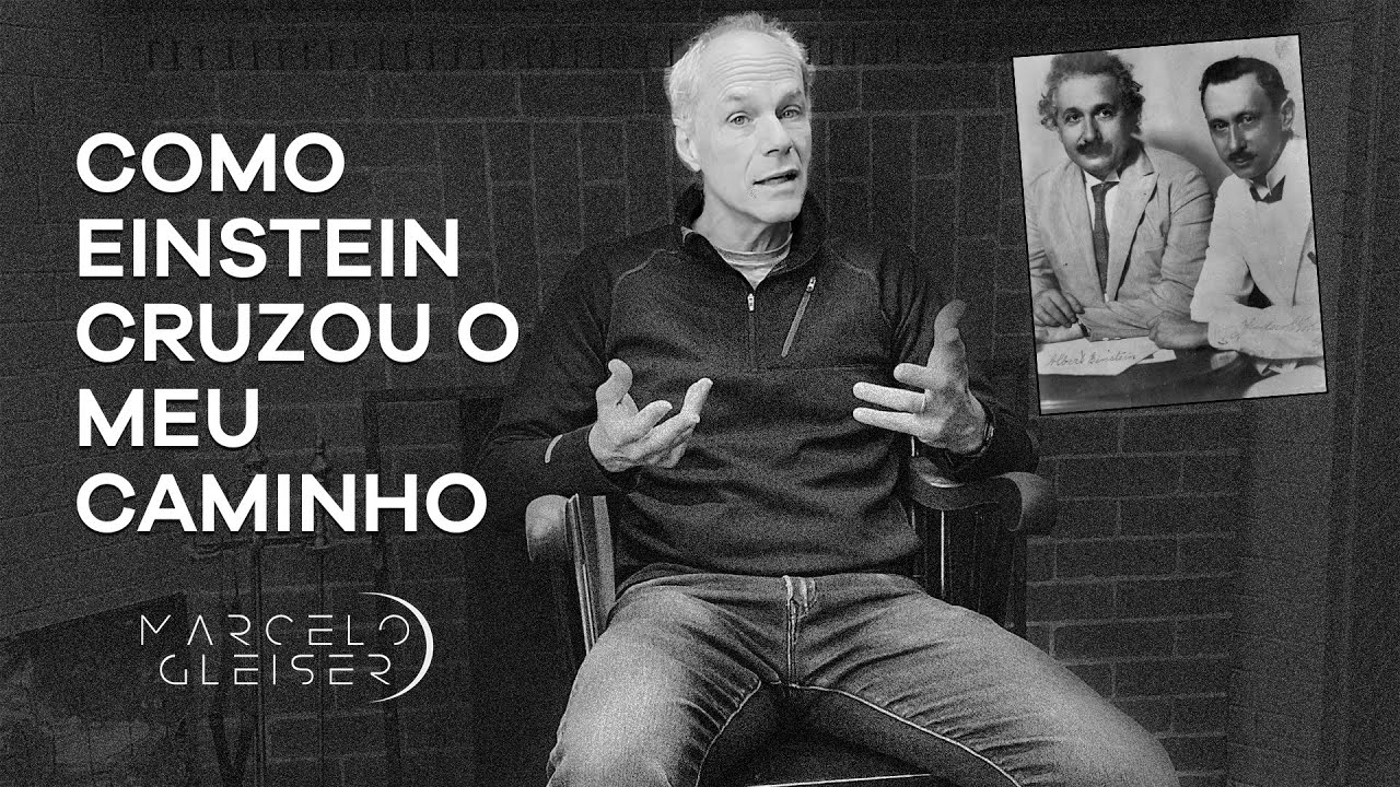A conexão de Albert Einstein e Marcelo Gleiser!