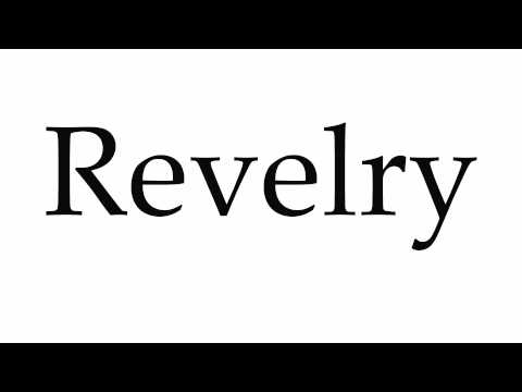 How to Pronounce Revelry