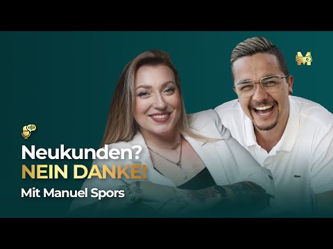 Neukunden? Nein danke! Manuel Spors erklärt, warum du die Neukundenfalle meiden solltest