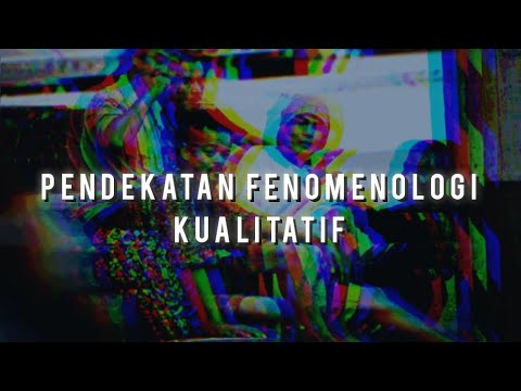 METODE PENELITIAN KUALITATIF DENGAN PENDEKATAN FENOMENOLOGI