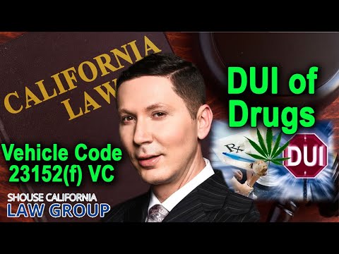 Vehicle Code 23152f VC - 5 Key Things to Know about "DUI of Drugs"