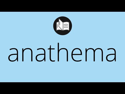 What ANATHEMA means • Meaning of ANATHEMA • anathema MEANING • anathema DEFINITION