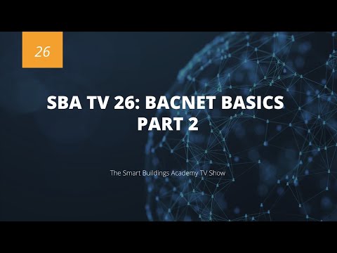 SBA TV 26: BACnet Basics Part 2