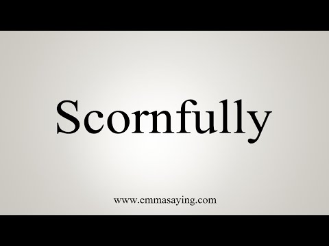 How To Say Scornfully