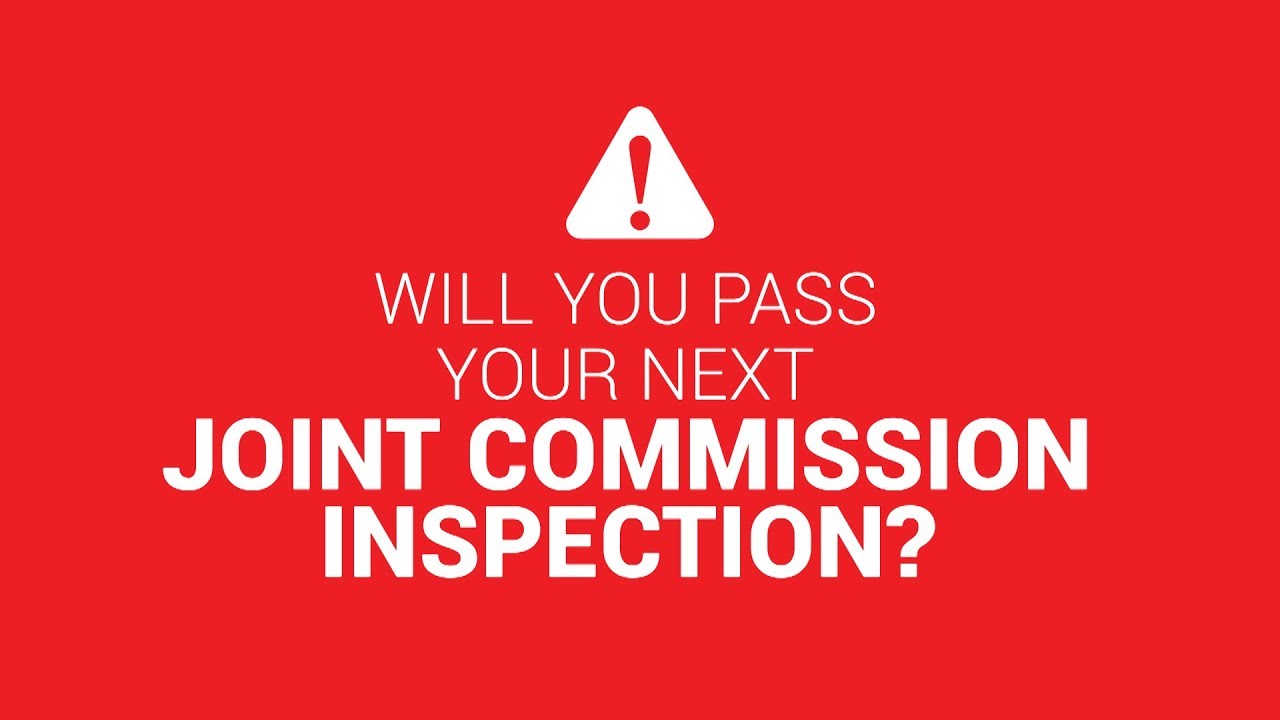 Will you pass your next Joint Commission inspection?