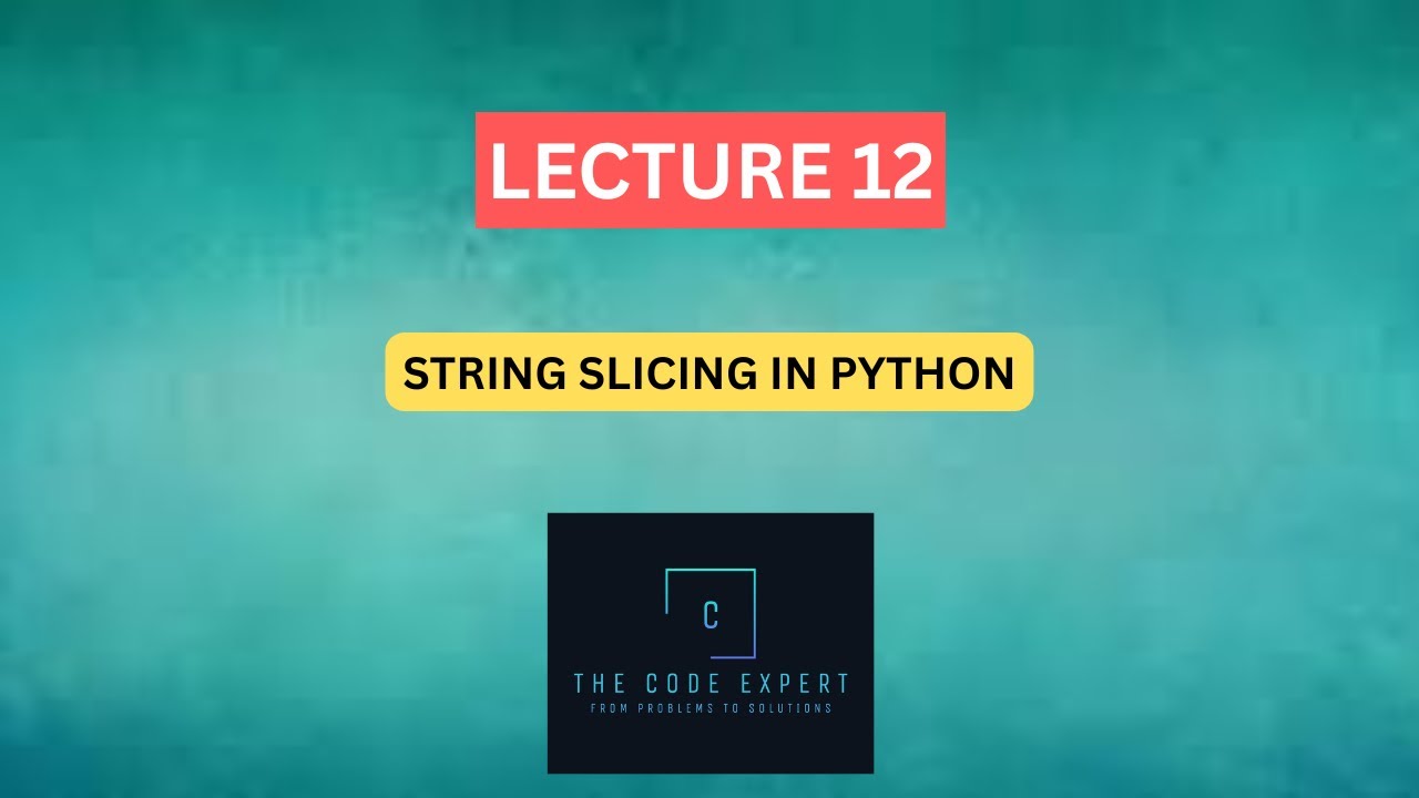 #12 - String Slicing in Python