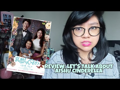 REVIEW: Let's Talk About 'Aishu Cinderella' starring Tsuchiya Tao, Tanaka Kei, Coco
