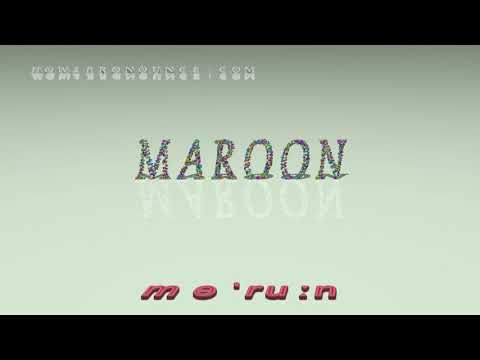 maroon - pronunciation + Examples in sentences and phrases