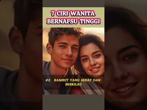 7 CIRI WANITA BERNAFSU TINGGI
