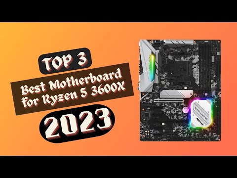 Best Motherboard for Ryzen 5 3600X in 2023