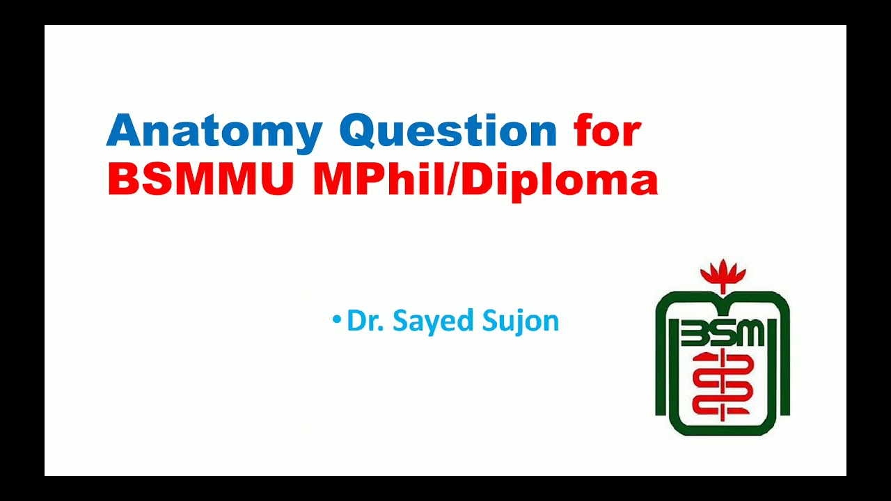 MPhil Diploma (BSMMU) Anatomy - Commonest 100 Questions Solve