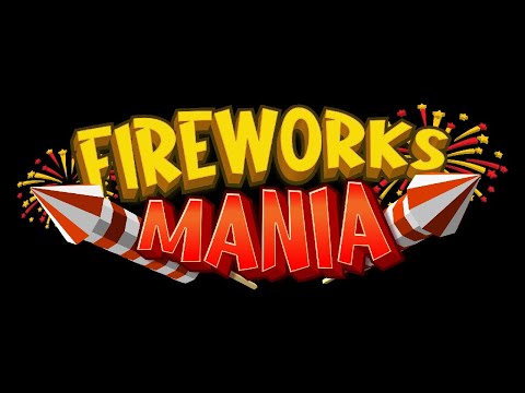 Steam Community :: Video :: Fireworks Mania is a pyromaniacs DREAM ...