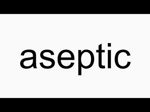 How to pronounce aseptic