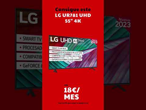 NUEVA LG UR781 UHD 55" POR SÓLO 18€/Mes | TarifasWeb