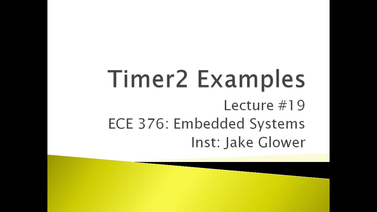 ECE 376.19 Timer2 Examples