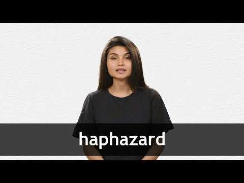 HAPHAZARD - Definition & Translations | Collins English Dictionary