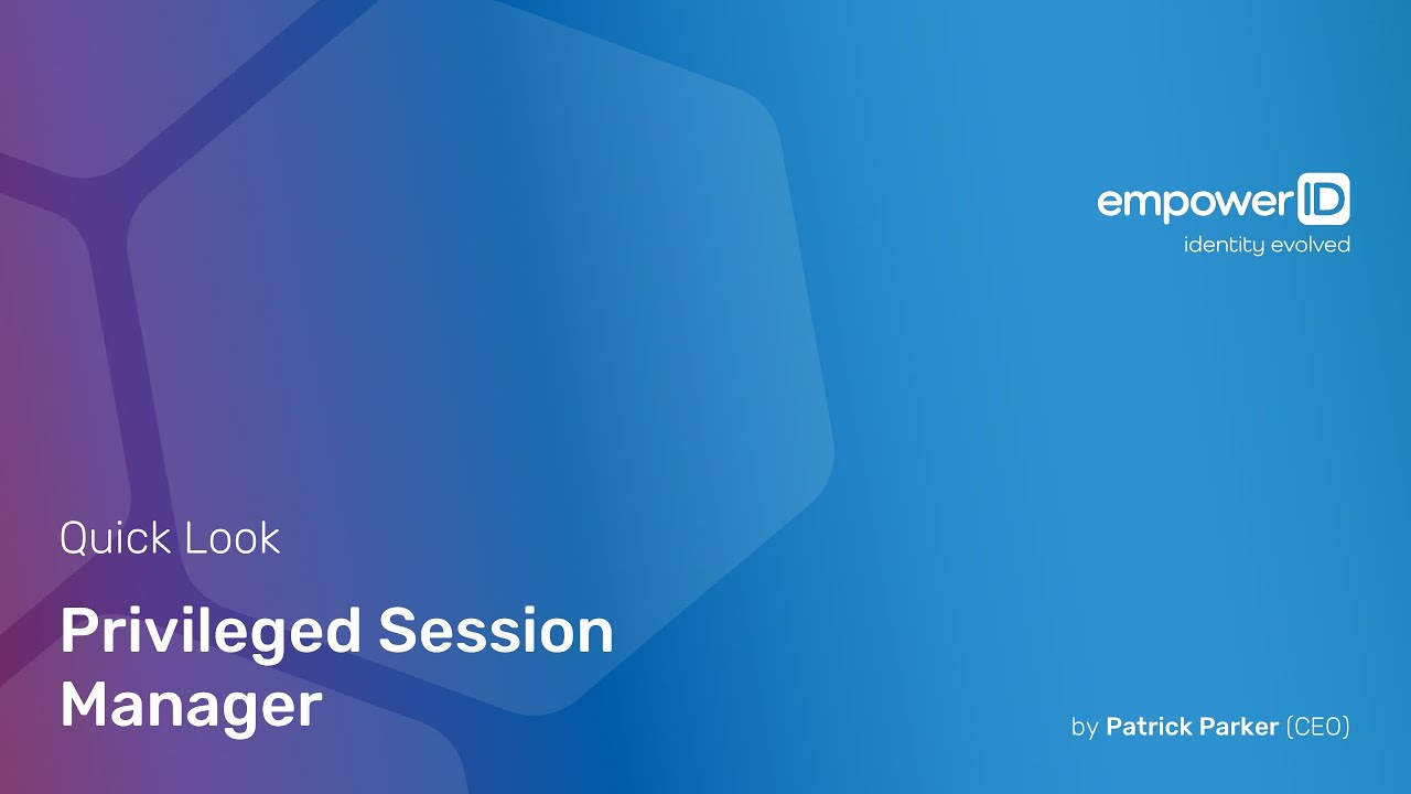 Quick Look: Privileged Session Manager