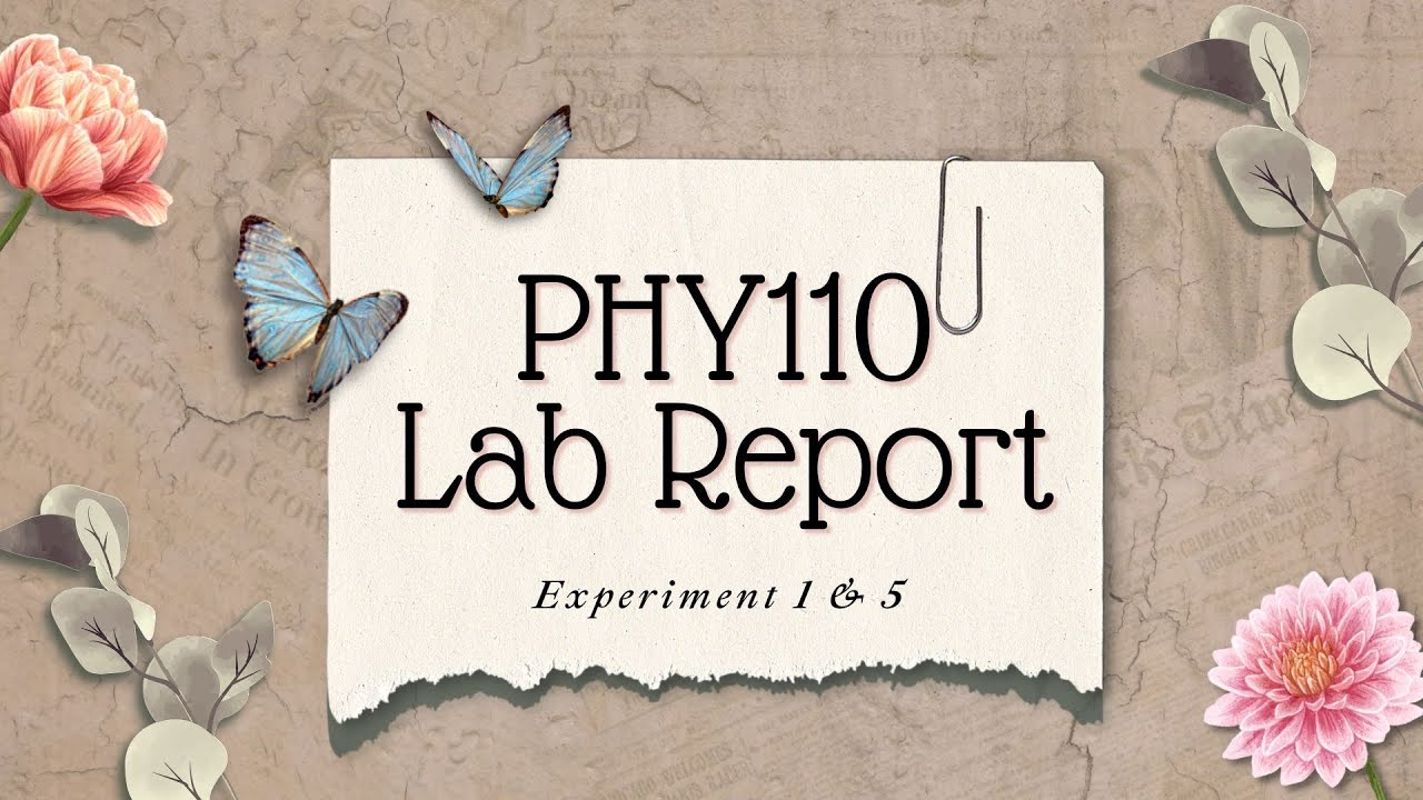 PHY110 Lab Report (Experiment 1 & 5)