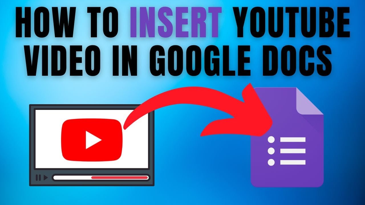Google Docs: How to Insert a YouTube Video in Google Docs