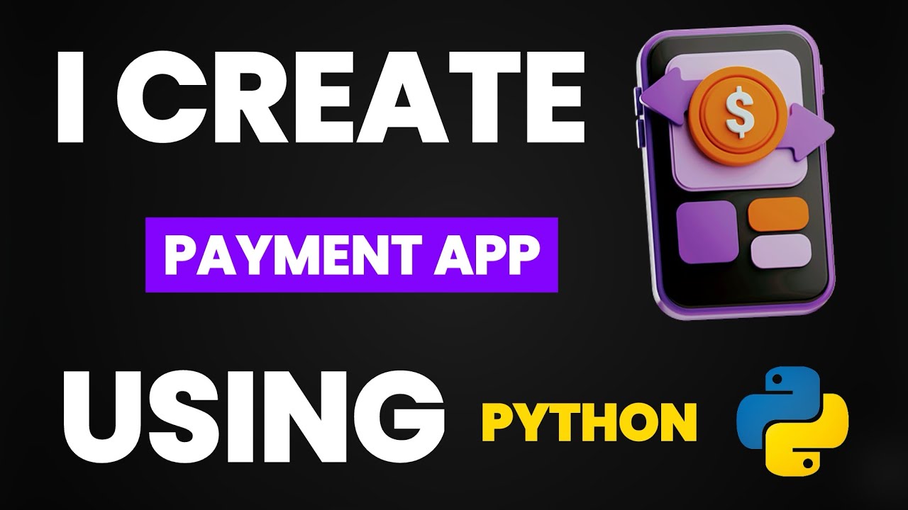 I Create Payment App Using Python & Learn Python By Building Simple Projects & Python Projects