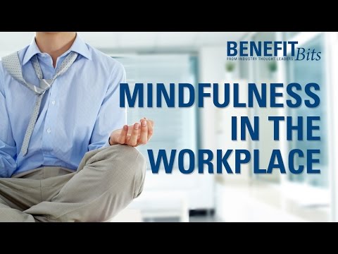 Mindfulness in the Workplace | Benefit Bits