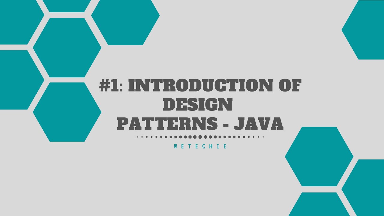 #1: Introduction of Java Design Patterns | Java | WeTechie