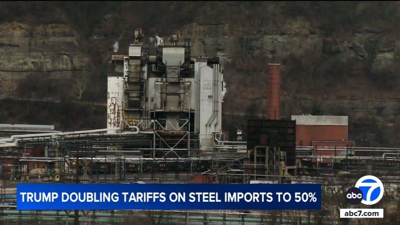 President Trump doubles tariffs on steel imports to 50%