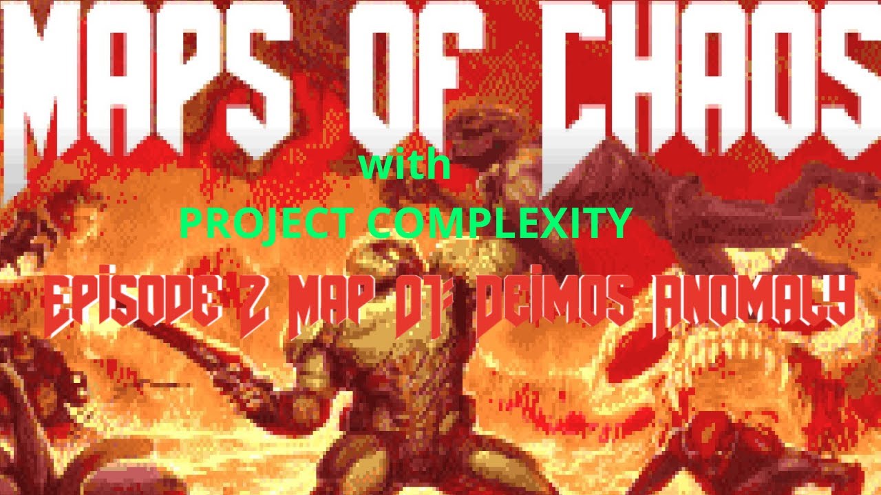 Let's Play: Maps of Chaos: Episode 2 Map 01: Deimos Anomaly with Project Complexity