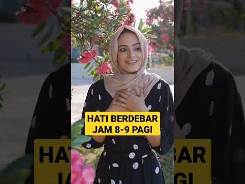HATI BERDEBAR-DEBAR JAM 8 HINGGA JAM 9 PAGI ARTINYA ADALAH