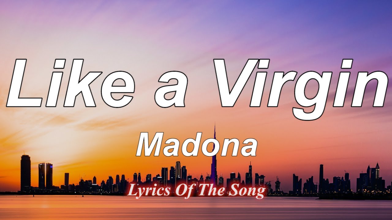 Madonna  - Like A Virgin (Lyrics)