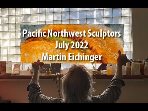 Pacific Northwest Sculptors July 2022 Meeting with Martin Eichinger