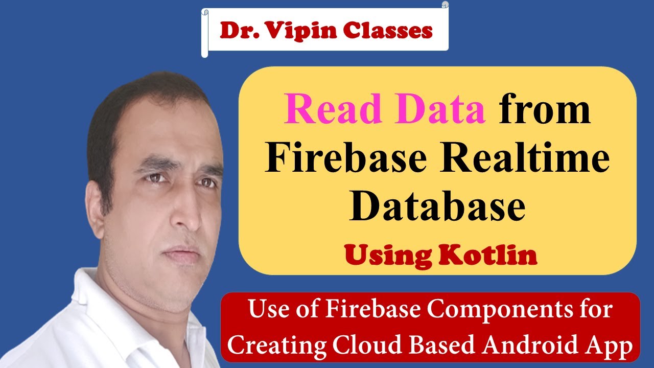 Firebase -3- Firebase Realtime Database Read Operation | Dr  Vipin Classes
