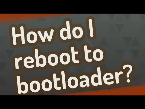 How do I reboot to bootloader?