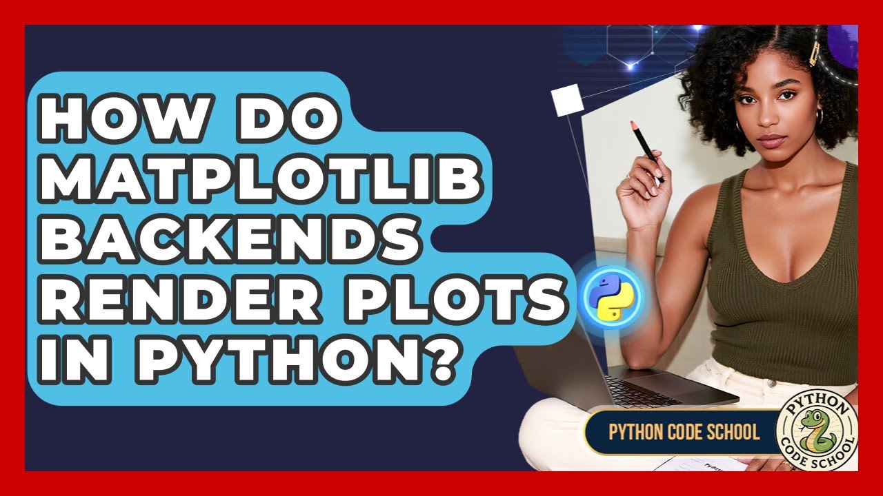 How Do Matplotlib Backends Render Plots In Python? - Python Code School