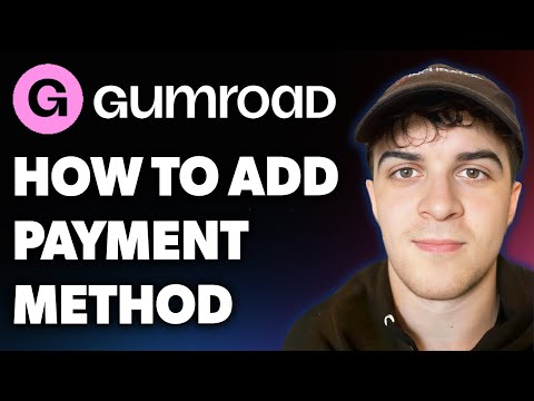 How to Add Payment Method on Gumroad (Full 2025 Guide)