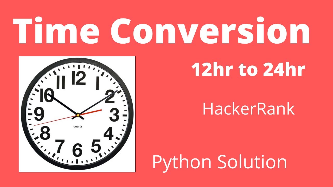 Time Conversion HackerRank | Convert 12hr to 24hr Clock | Python Solution