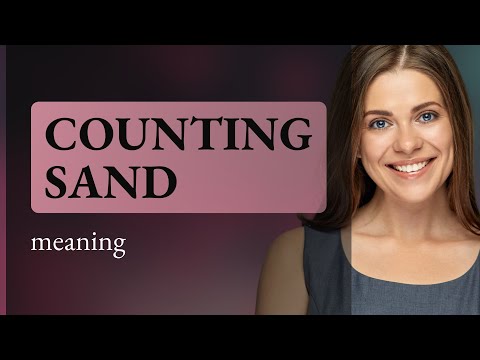 Counting Sand: Unpacking an Idiomatic Expression
