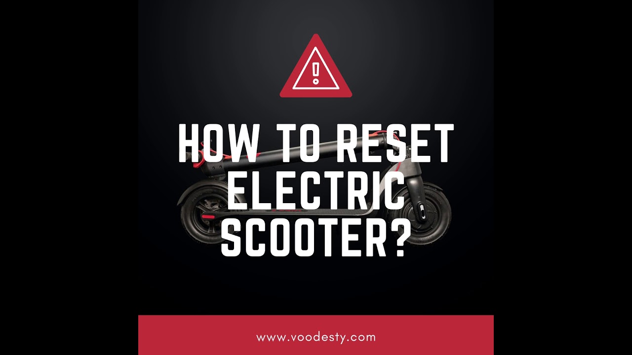 How to Reset Electric Scooter - Voodesty