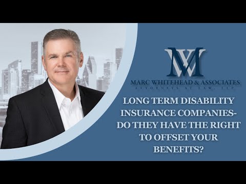 Long Term Disability Insurance Companies- Do they have the right to Offset your Benefits?