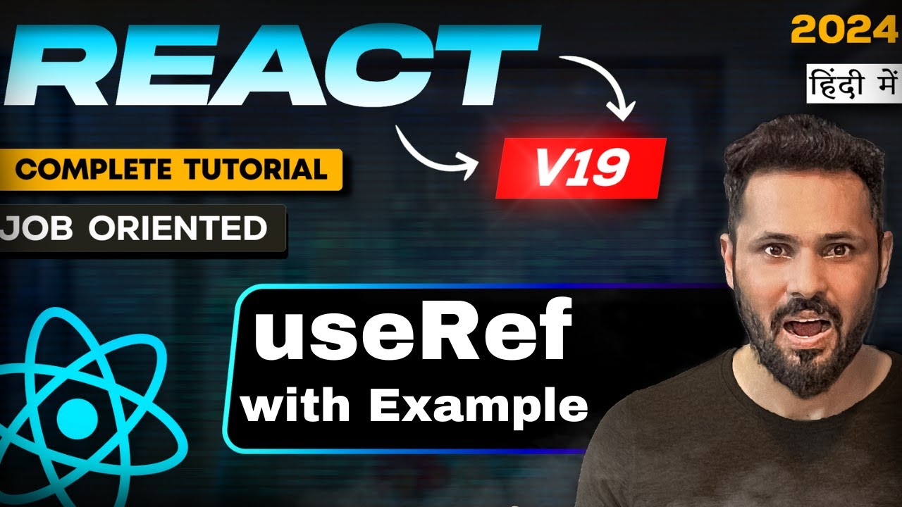 React JS 19 Tutorial in Hindi #38 useRef Hook