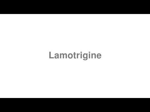 How to Pronounce "Lamotrigine"