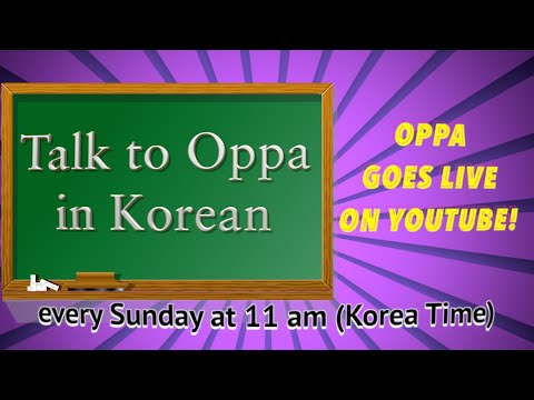 Talk to Oppa in Korean! (June 29, 2025)