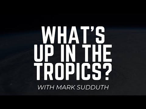 What's Up in the Tropics with Mark Sudduth - It's August!