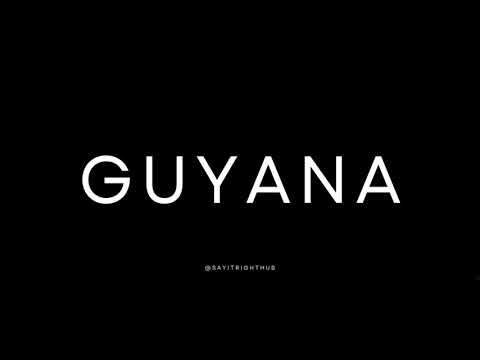 How to Pronounce Guyana (Correctly) ?
