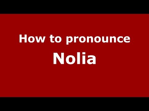 How to pronounce Nolia (American English/US) - PronounceNames.com