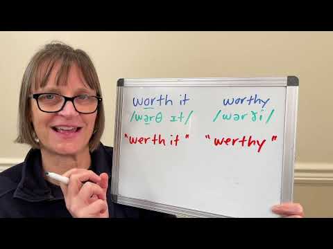 How to Pronounce Worth it and Worthy