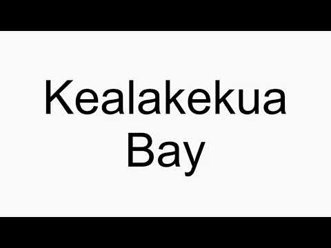 How to pronounce Kealakekua Bay