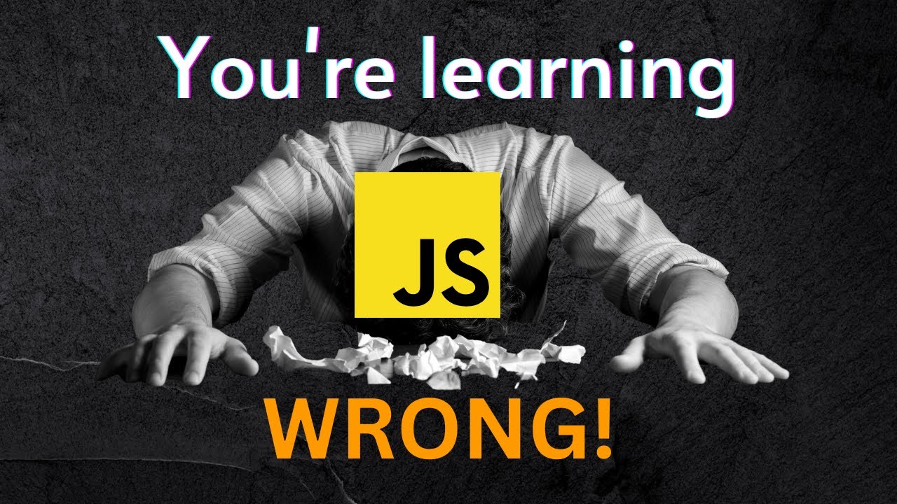 This Is Why You Can't Learn JavaScript