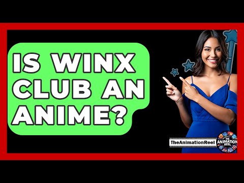 Is Winx Club An Anime? - The Animation Reel